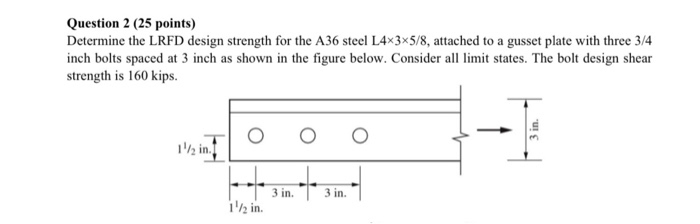 Solved Question 2 (25 points) Determine the LRFD design | Chegg.com