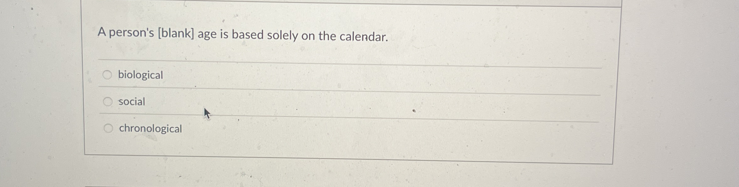 Solved A person's [blank] ﻿age is based solely on the | Chegg.com