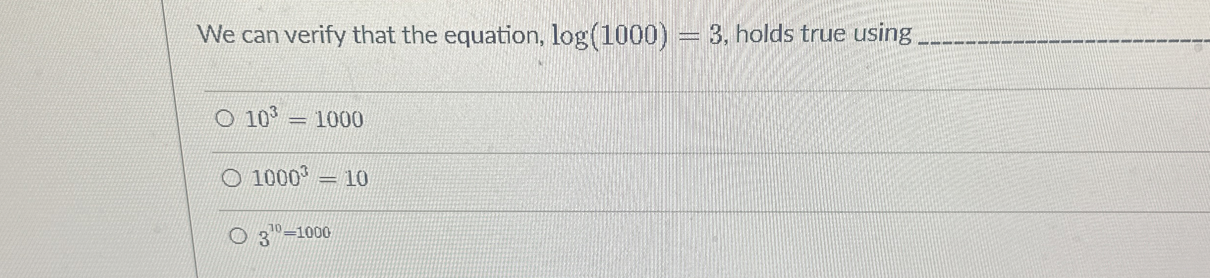 Solved We can verify that the equation, log(1000)=3, ﻿holds | Chegg.com