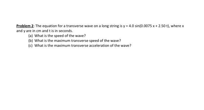 Solved Problem 2: The equation for a transverse wave on a | Chegg.com