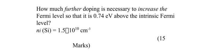 How much further doping is necessary to increase the | Chegg.com