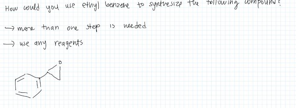 Solved How would you use ethyl benzere to synthesize the | Chegg.com