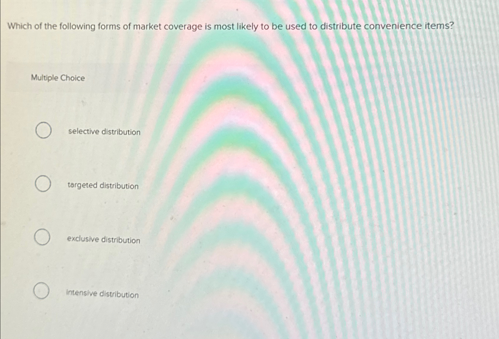Solved Which of the following forms of market coverage is | Chegg.com