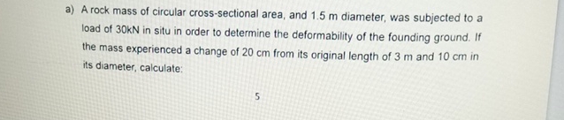 Solved a) ﻿A rock mass of circular cross-sectional area, and | Chegg.com
