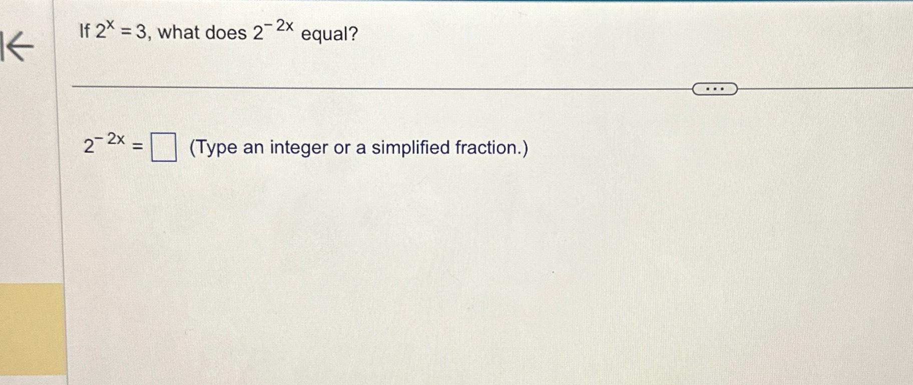 Solved If 2x=3, ﻿what does 2-2x ﻿equal?2-2x=(Type an integer | Chegg.com