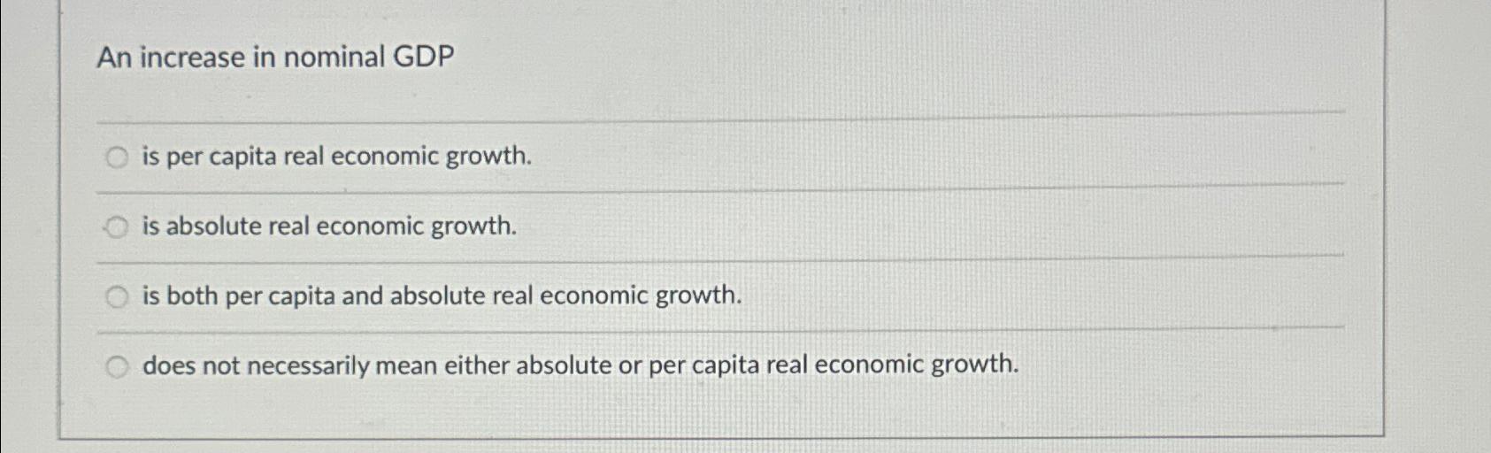 Solved An increase in nominal GDPis per capita real economic | Chegg.com