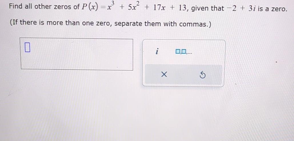 Solved Find all other zeros of P(x)=x3+5x2+17x+13, ﻿given | Chegg.com