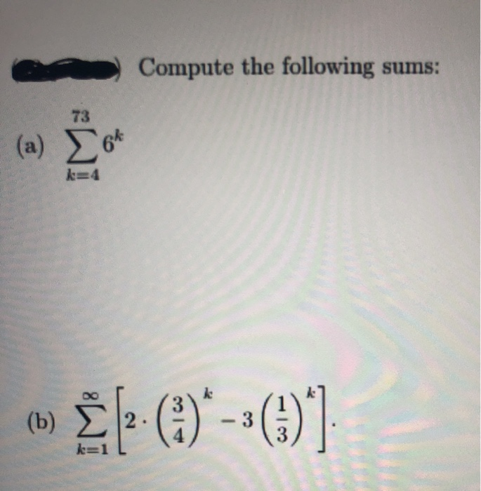 Solved Compute the following sums: 73 (a) Σ6* » Σ 3) - (15) | Chegg.com