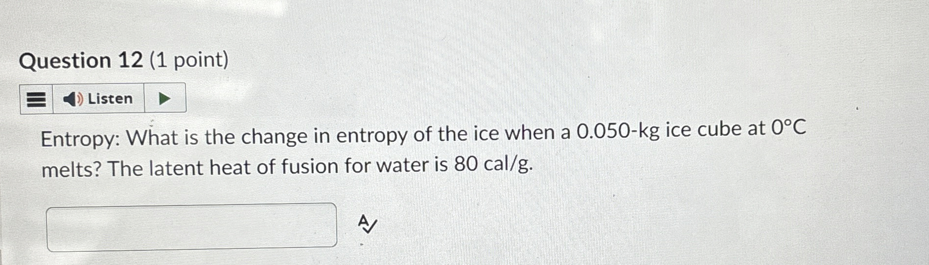 Solved Question 12 (1 ﻿point)Entropy: What is the change in | Chegg.com