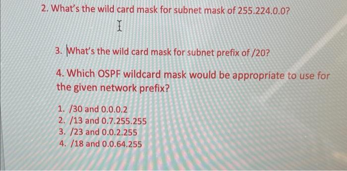 Solved 2. What's the wild card mask for subnet mask of | Chegg.com