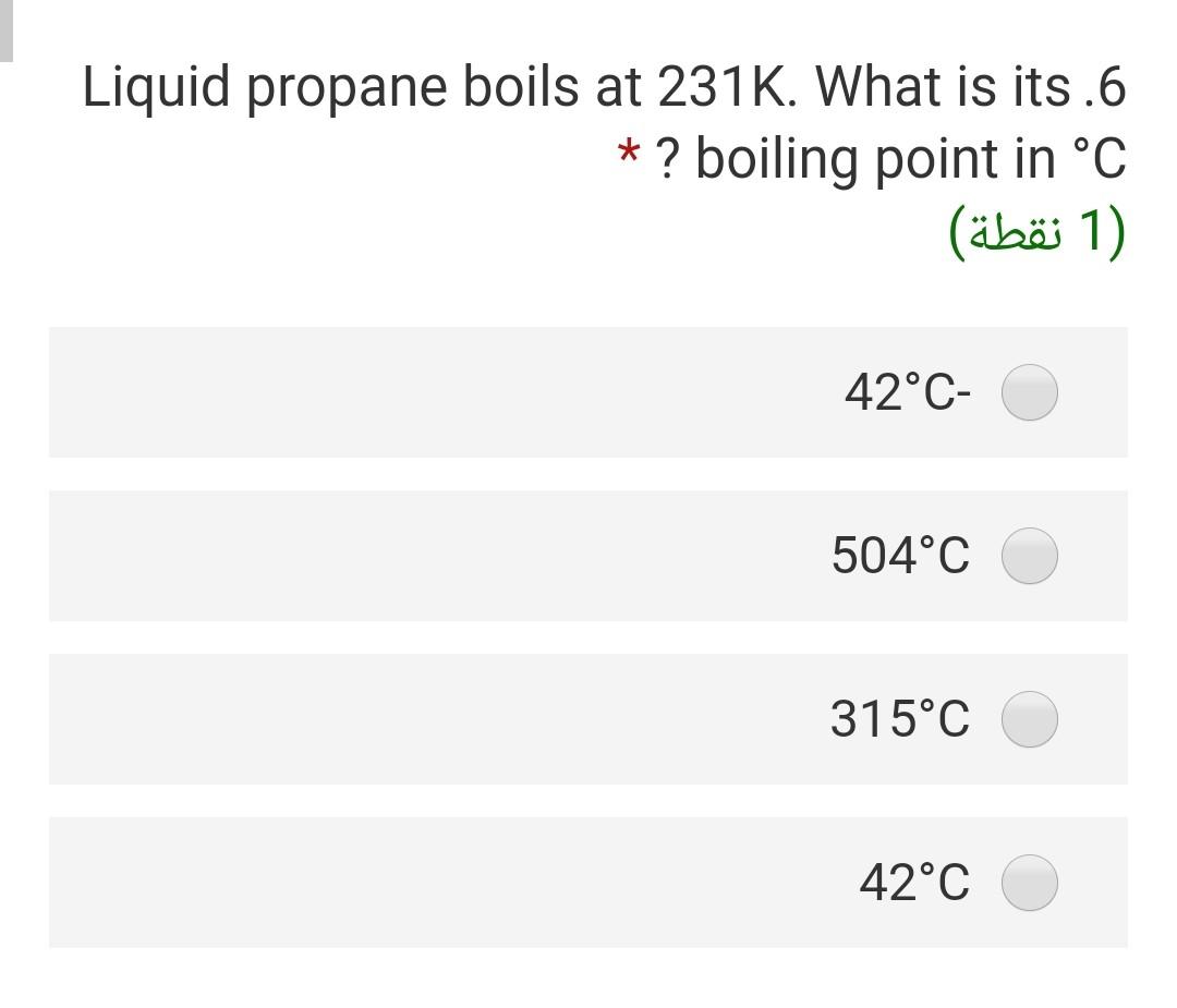 Solved Liquid propane boils at 231K. What is its .6 * ? | Chegg.com