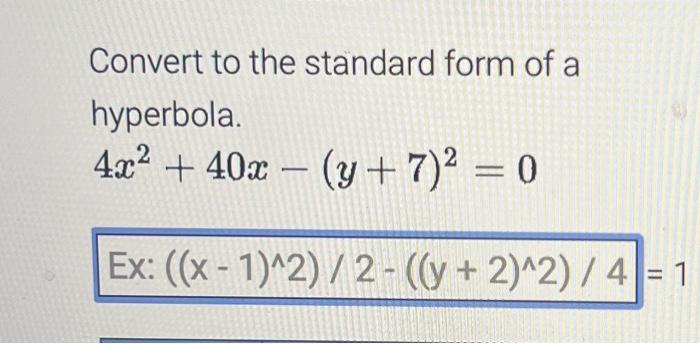 Solved Convert to the standard form of a hyperbola. 4x² + | Chegg.com