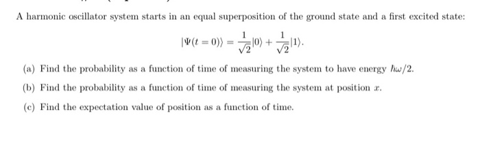 Solved A harmonic oscillator system starts in an equal | Chegg.com