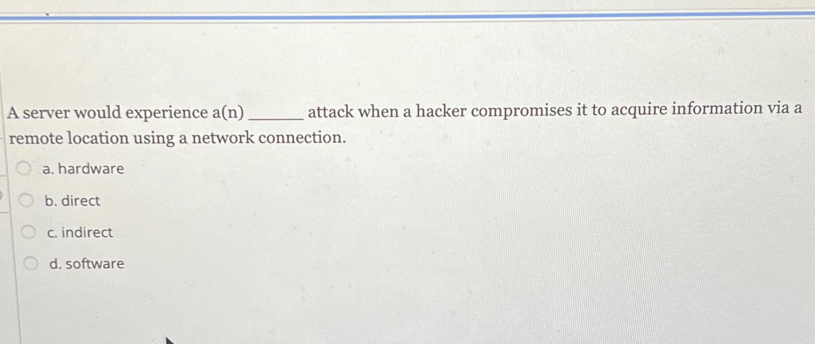 Solved A server would experience a(n) ﻿attack when a hacker | Chegg.com