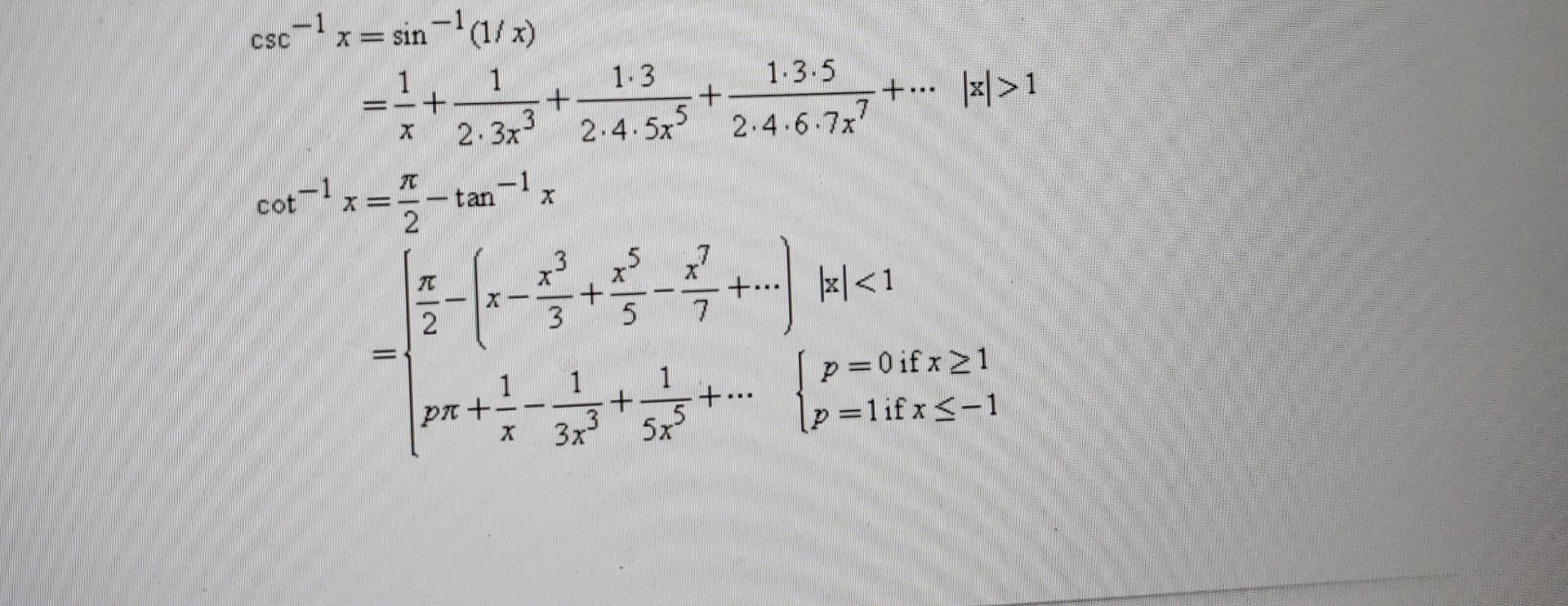 Solved PLS SOLVE cosec^-1x and cot^-1x using taylor series | Chegg.com