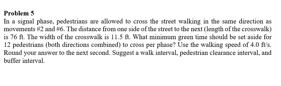 Solved Problem 5In a signal phase, pedestrians are allowed | Chegg.com