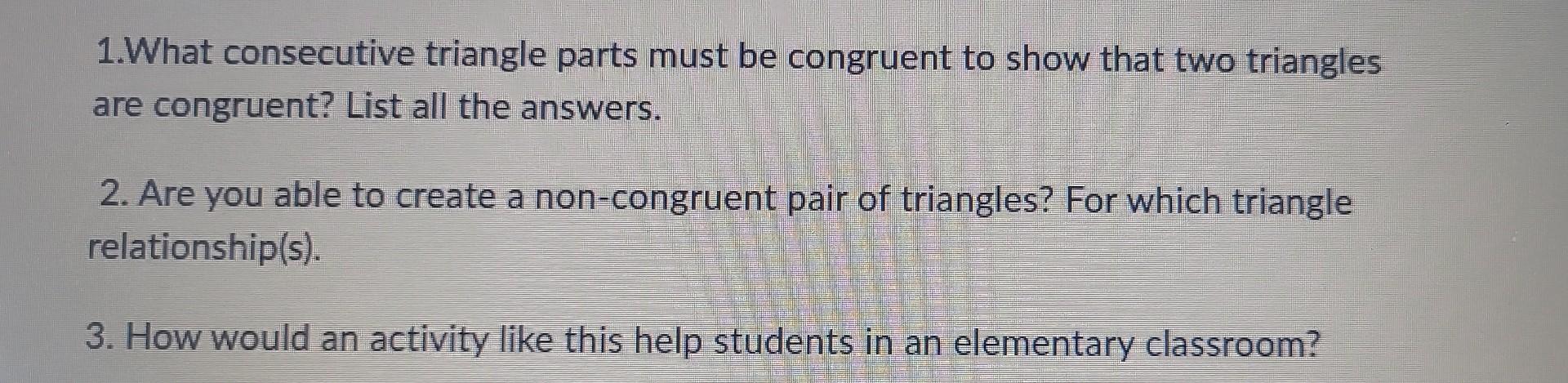 Solved 1.What consecutive triangle parts must be congruent | Chegg.com