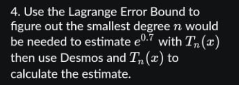Solved Use the Lagrange Error Bound tofigure out the | Chegg.com