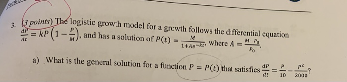 Solved 3. (3 points) The logistic growth model for a growth | Chegg.com
