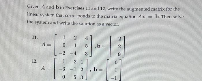 Solved Given A and b in Exercises 11 and 12, write the | Chegg.com