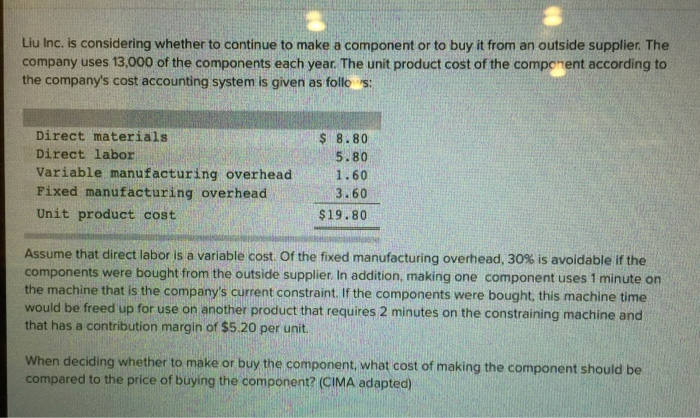 Solved Liu Inc. is considering whether to continue to make a | Chegg.com