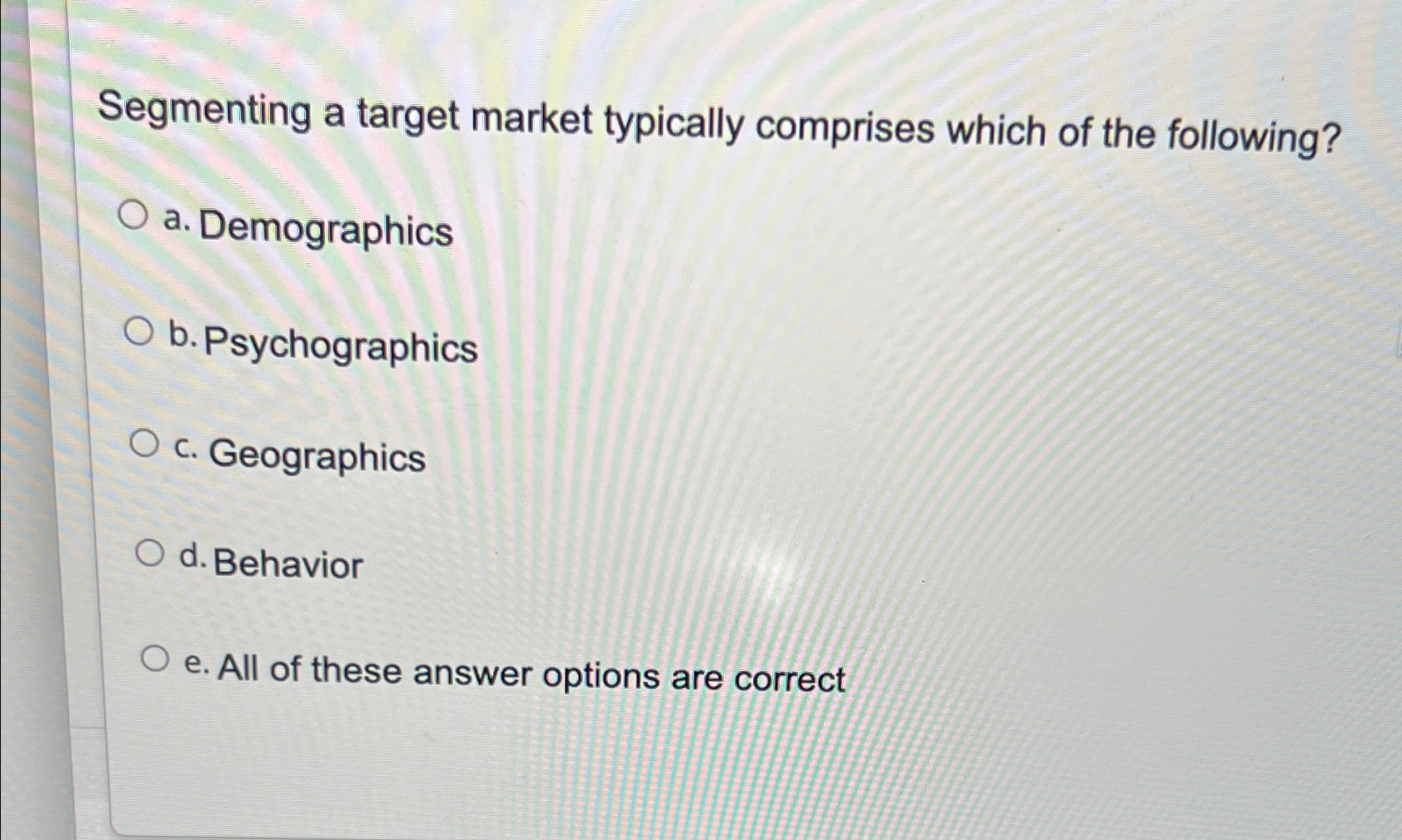 Solved Segmenting a target market typically comprises which | Chegg.com