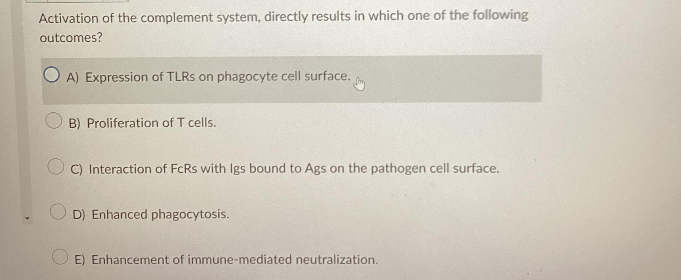 Solved Activation of the complement system, directly results | Chegg.com