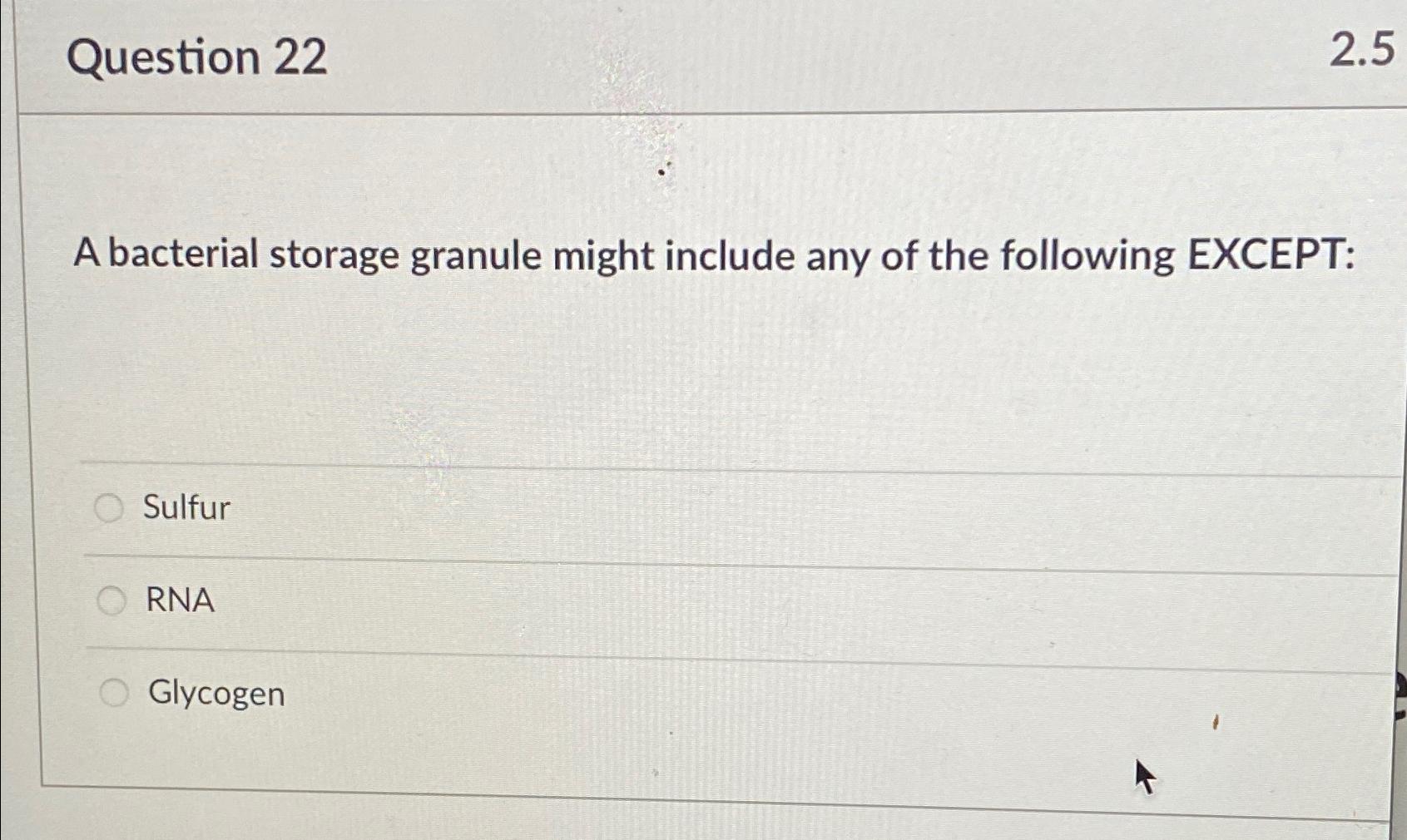 Solved Question 222.5A bacterial storage granule might | Chegg.com