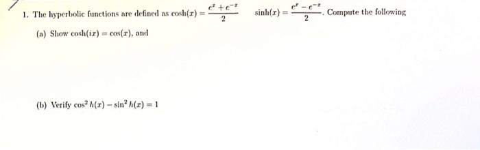 Solved 1. The hyperbolic functions are defined as cosh | Chegg.com