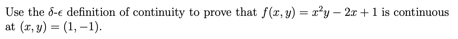 Solved Use the δ-εlon definition of continuity to prove | Chegg.com Solved Use the δ-εlon definition of continuity to prove | Chegg.com