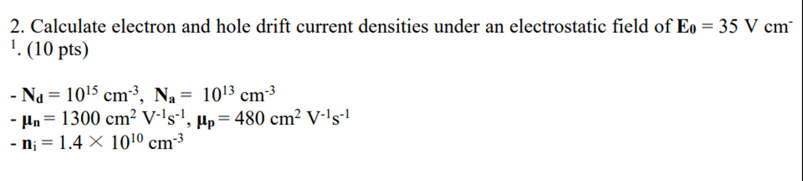 Solved Calculate electron and hole drift current densities | Chegg.com