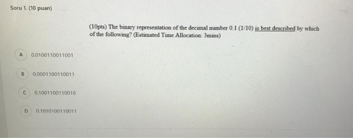 Solved Soru 1. (10 puan) (10pts) The binary representation | Chegg.com