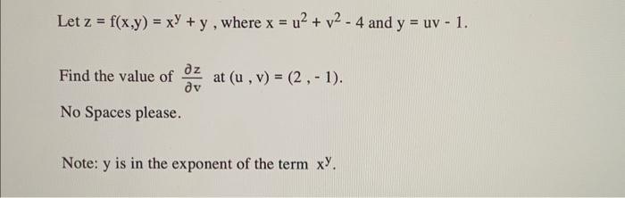 Solved Let z=f(x,y)=xy+y, where x=u2+v2−4 and y=uv−1. Find | Chegg.com