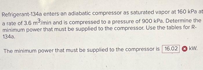 Solved Refrigerant-134a enters an adiabatic compressor as | Chegg.com