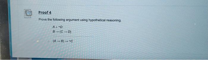 Solved Proof 4 Prove the following argument using | Chegg.com
