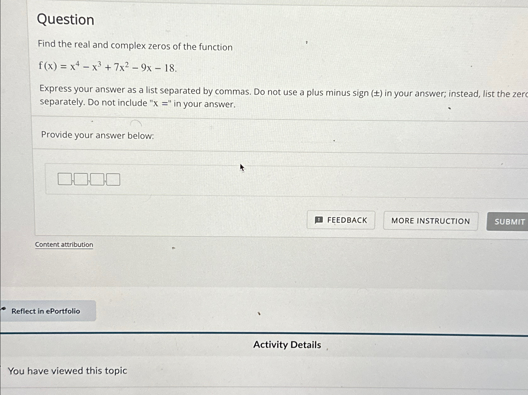Solved QuestionFind the real and complex zeros of the | Chegg.com