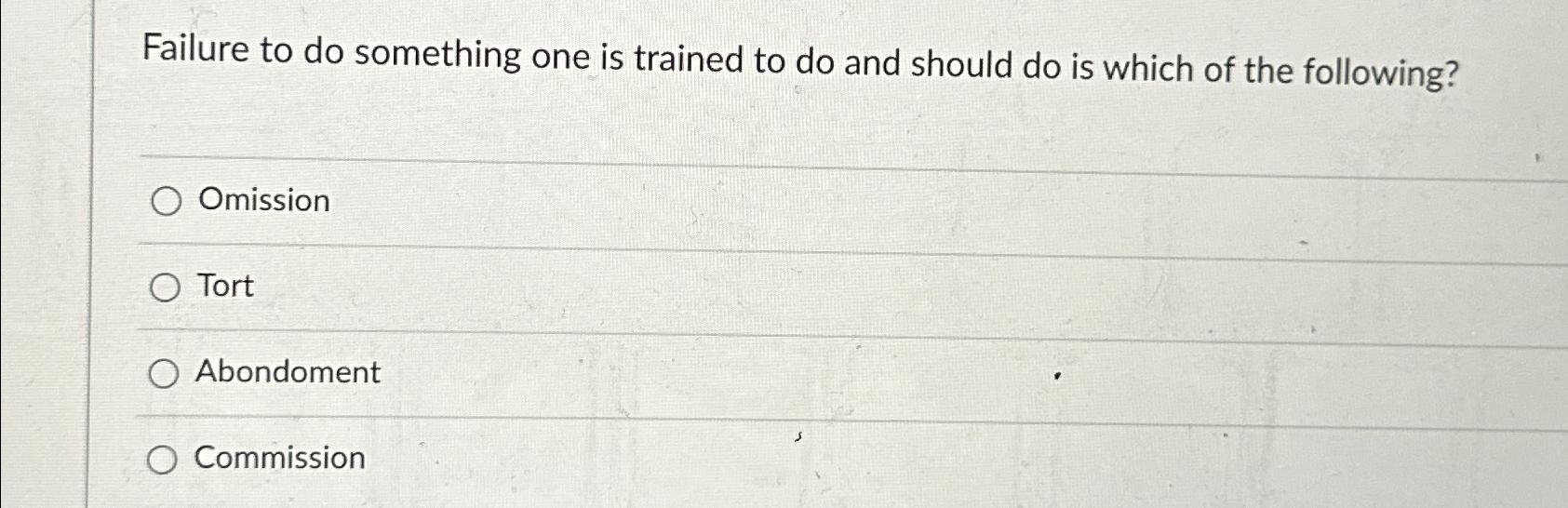Solved Failure to do something one is trained to do and | Chegg.com