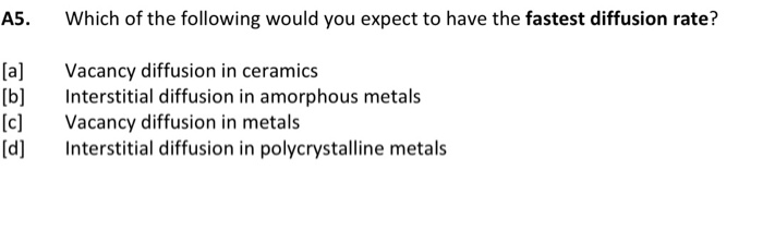 Solved A5. Which of the following would you expect to have | Chegg.com