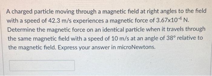 Solved A charged particle moving through a magnetic field at | Chegg.com
