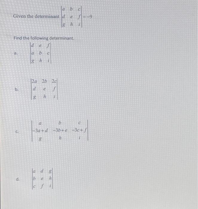 Solved Given the determinant ∣∣adgbehcfi∣∣=−9 Find the | Chegg.com