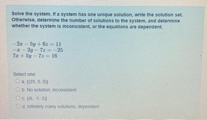 Solved Solve the system. If a system has one unique | Chegg.com