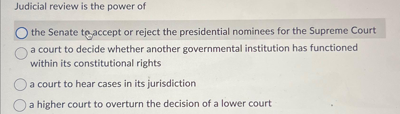 Solved Judicial review is the power ofthe Senate tinacept or | Chegg.com