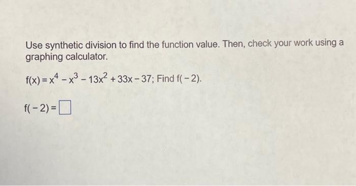 Solved Use synthetic division to find the function value. | Chegg.com