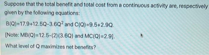 Solved Suppose that the total benefit and total cost from a | Chegg.com