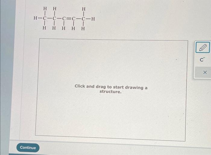 Solved Click and drag to start drawing a structure. Continue | Chegg.com