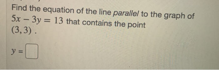 Solved Find the equation of the line parallel to the graph | Chegg.com