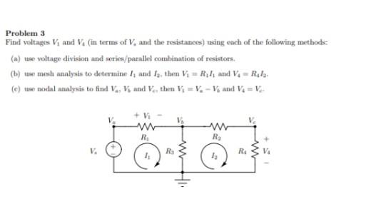 Solved Problem 3 Find voltages V1 and V4 (in terms of V∗ and | Chegg.com