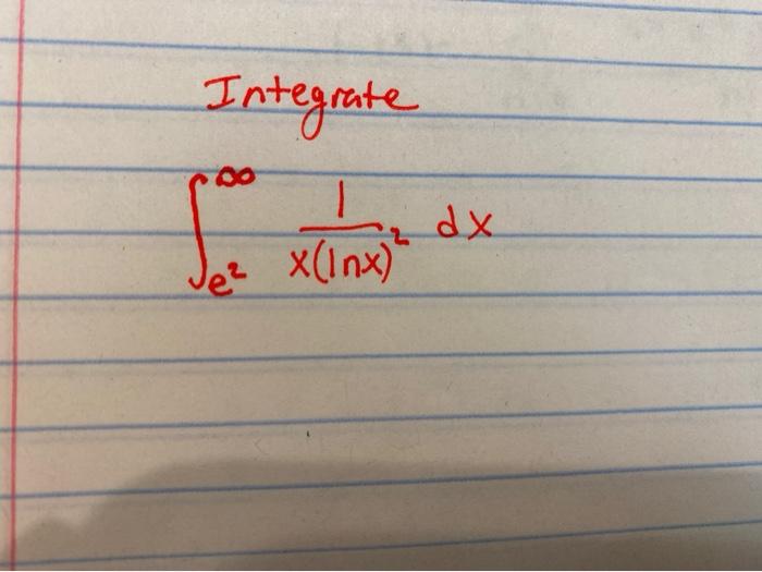Solved Integrate | dx Je² X (Inx)" | Chegg.com