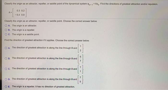 Solved Classify the origin as an attractor, repeller, or | Chegg.com