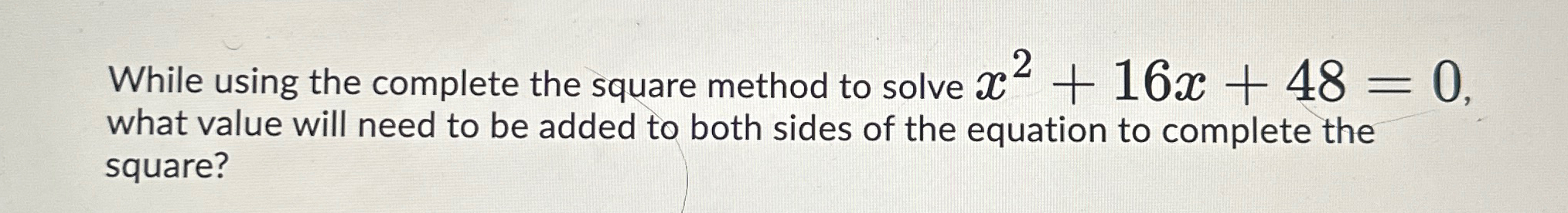 Solved While using the complete the square method to solve | Chegg.com